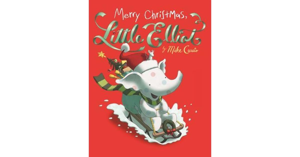 Merry Christmas, Little Elliot (Little Elliot, #5) by Mike Curato