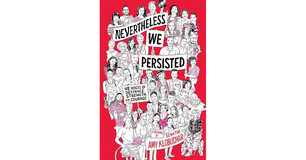 Nevertheless, We Persisted: 48 Voices of Defiance, Strength, and ...
