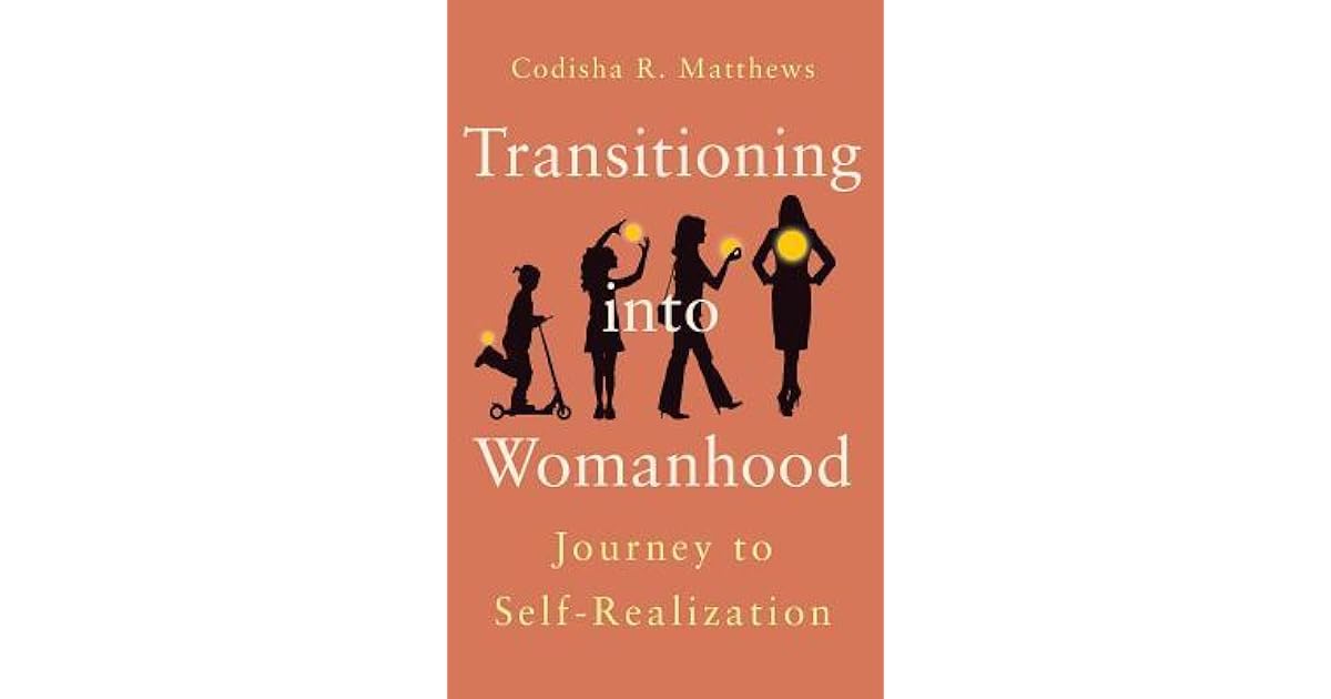 Transitioning into womanhood: Journey to self-realization by Codisha R ...