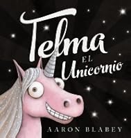 Thelma the Unicorn by Aaron Blabey