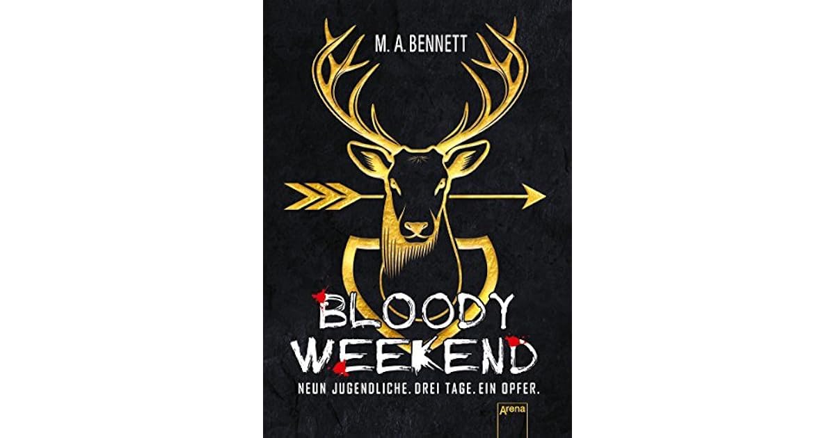 Bloody Weekend by M.A. Bennett
