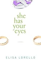 She Has Your Eyes by Elisa Lorello
