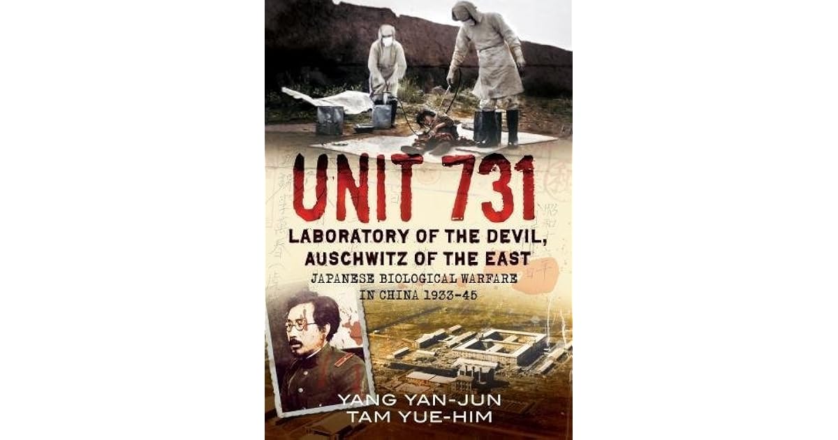 Unit 731 - Laboratory of the Devil: Auschwitz of the East: Japanese ...