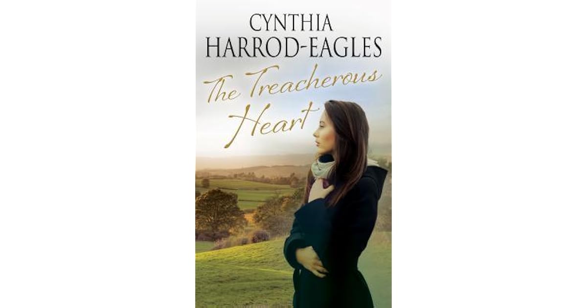 The Treacherous Heart by Cynthia Harrod-Eagles