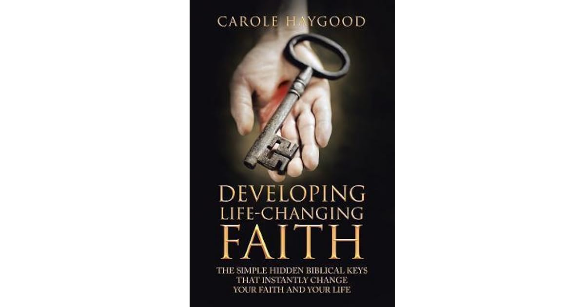 Book giveaway for Developing Life-Changing Faith: The Simple Hidden ...