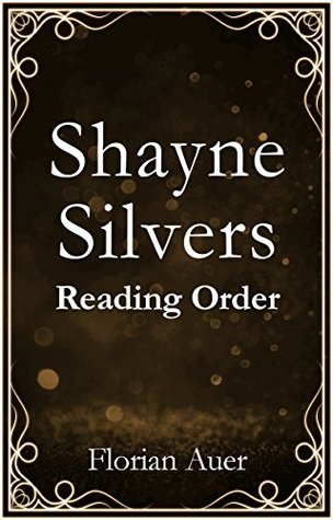 Shayne Silvers - Reading Order Book - Complete Series Companion ...
