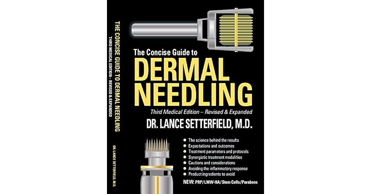 The Concise Guide to Dermal Needling Third Medical Edition - Revised ...