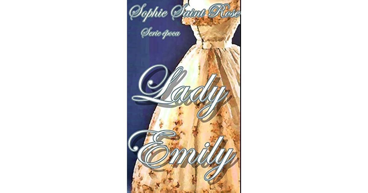 Lady Emily by Sophie Saint Rose