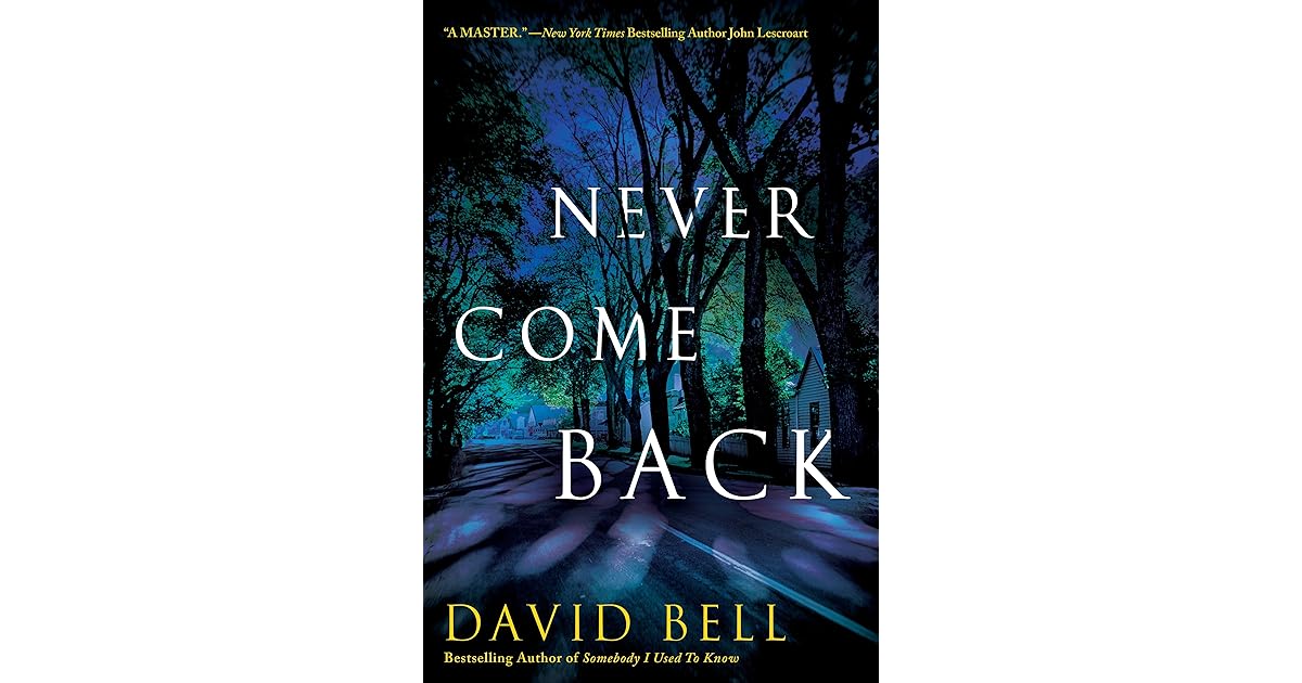 Never Come Back by David Bell