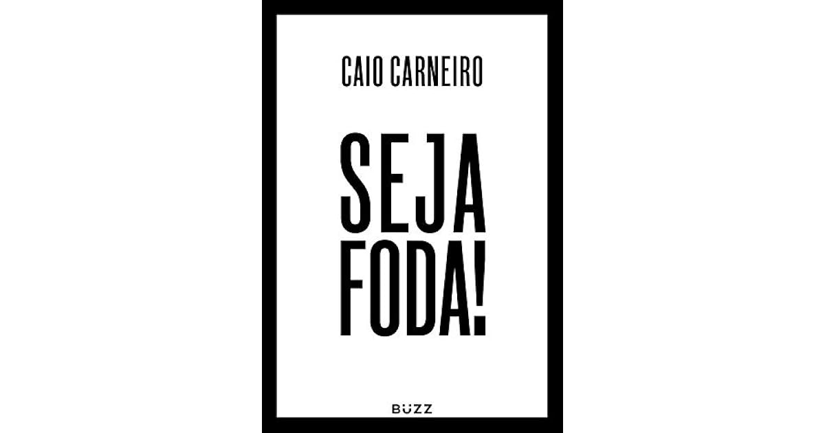 Seja foda! by Caio Carneiro