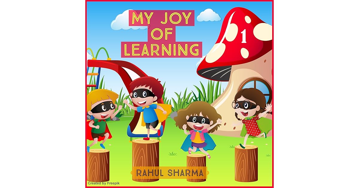 My Joy of Learning by Rahul Sharma