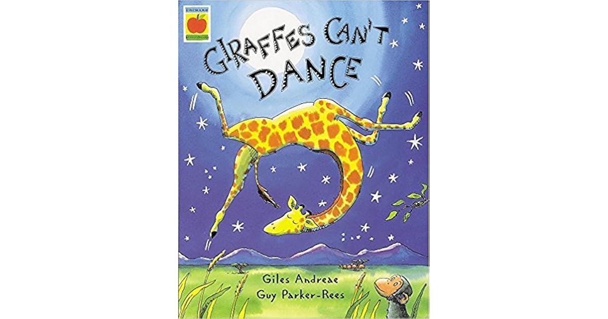 Giraffes Can't Dance by Giles Andreae