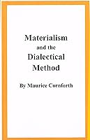 Materialism and the Dialectical Method by Maurice Cornforth