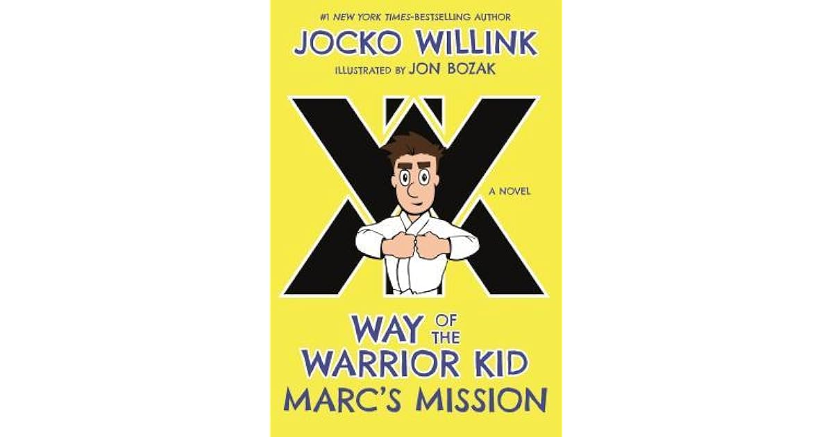 Way of the Warrior Kid: Marc's Mission by Jocko Willink