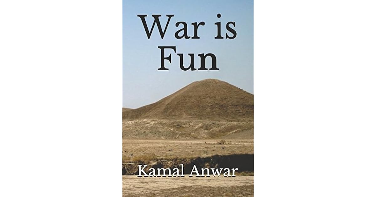 War is Fun by Kamal Anwar