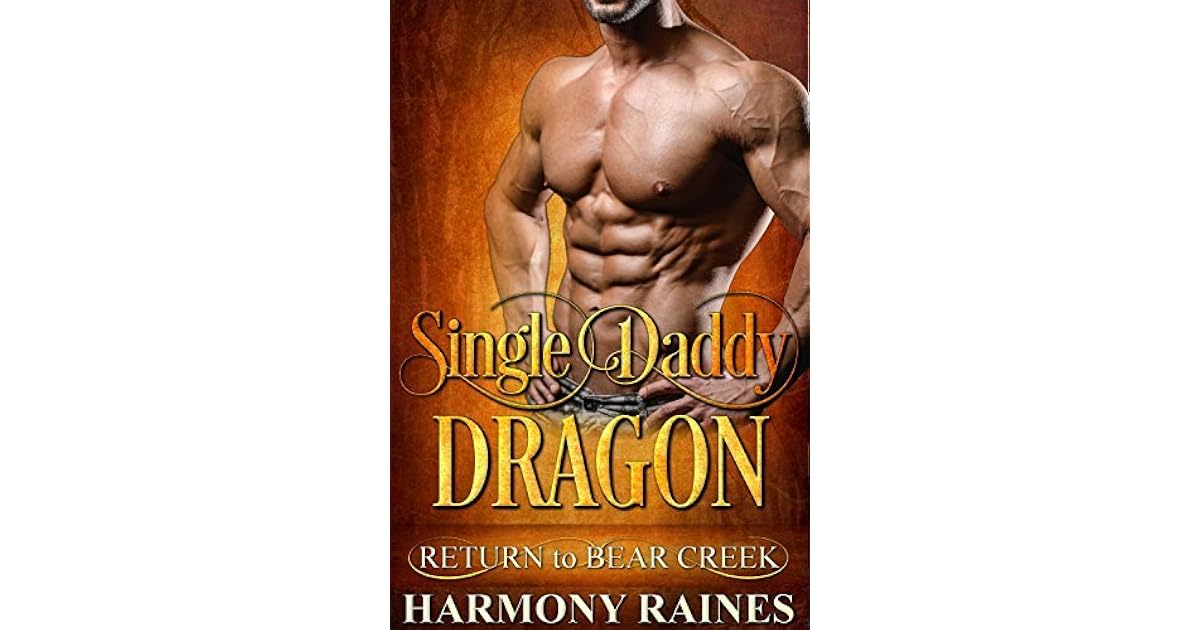 Single Daddy Dragon (Return to Bear Creek #15) by Harmony Raines