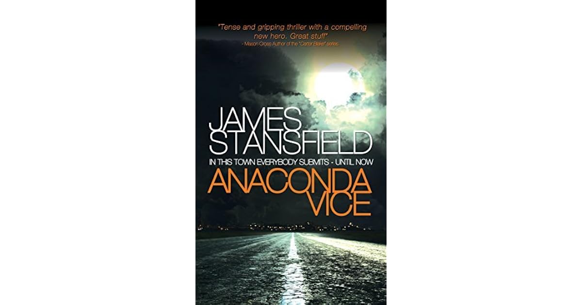 Anaconda Vice by James Stansfield