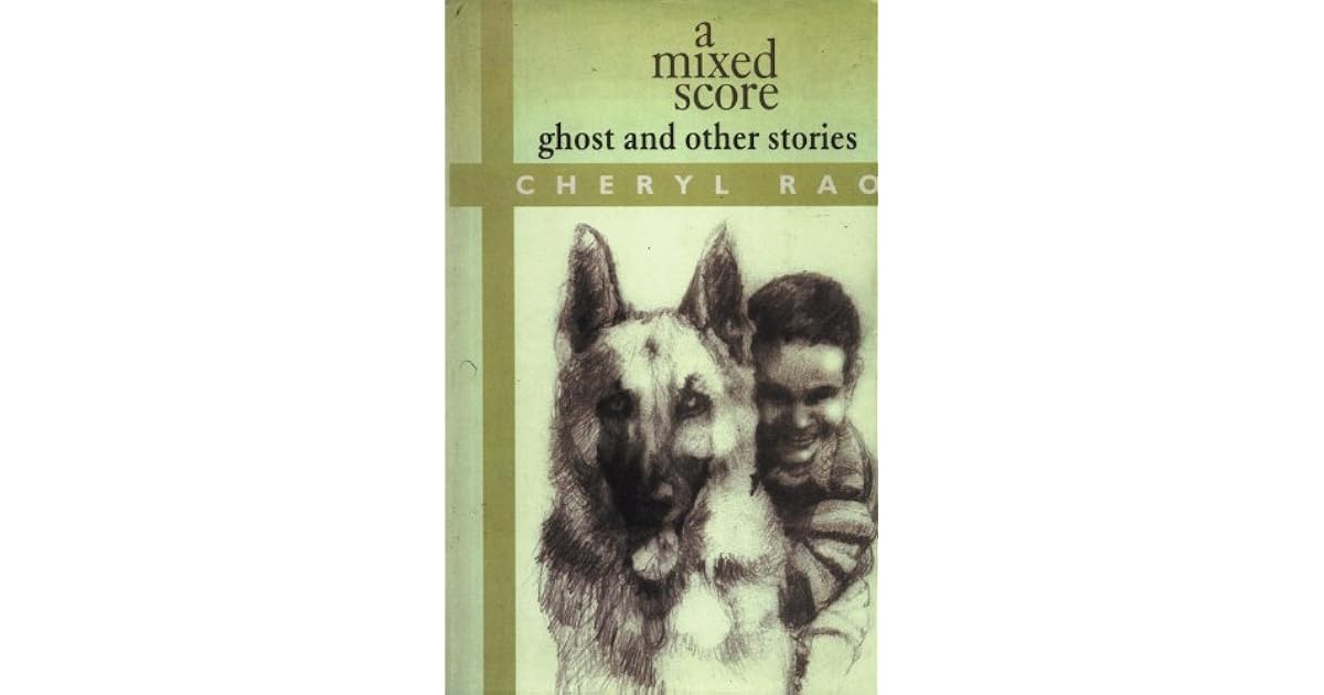 A Mixed Score: Ghost and Other Stories by Cheryl Rao