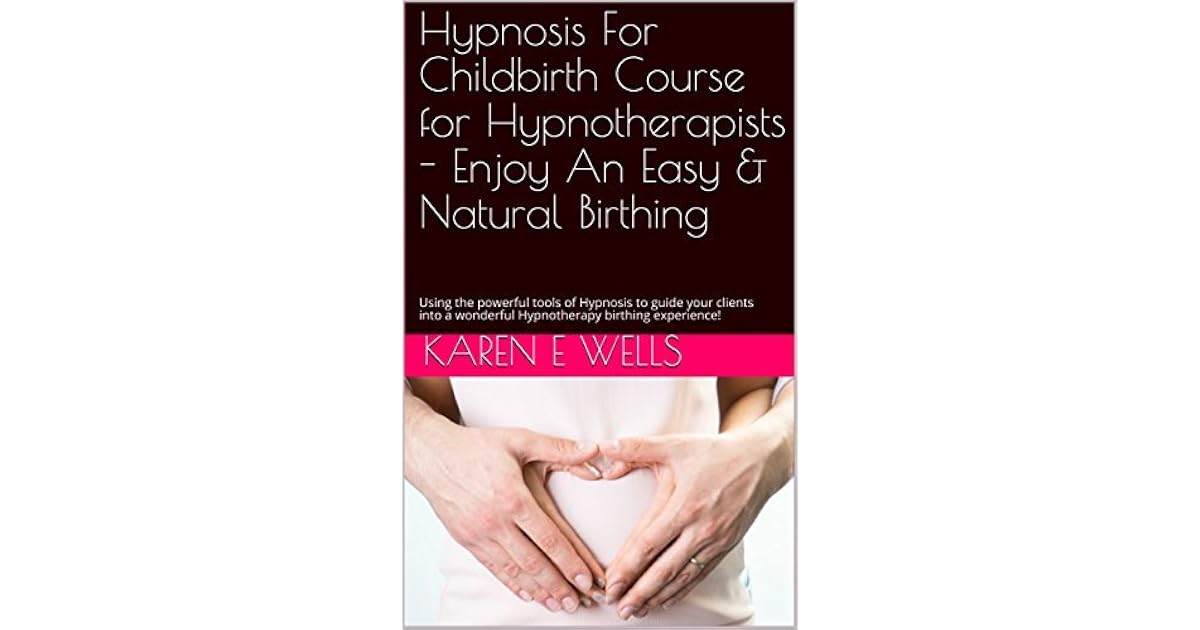 Hypnosis For Childbirth Course for Hypnotherapists - Enjoy An Easy ...