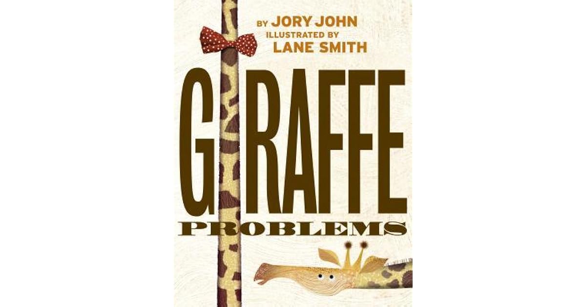 Giraffe Problems by Jory John