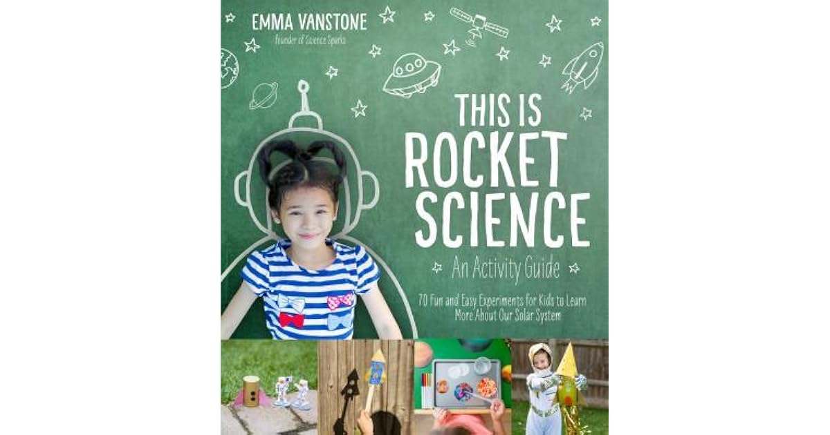 This Is Rocket Science: An Activity Guide: 70 Fun and Easy Experiments ...