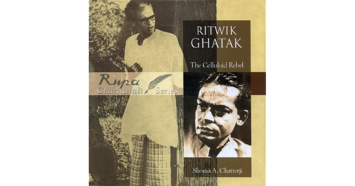 Ritwik Ghatak by Shoma A. Chatterji