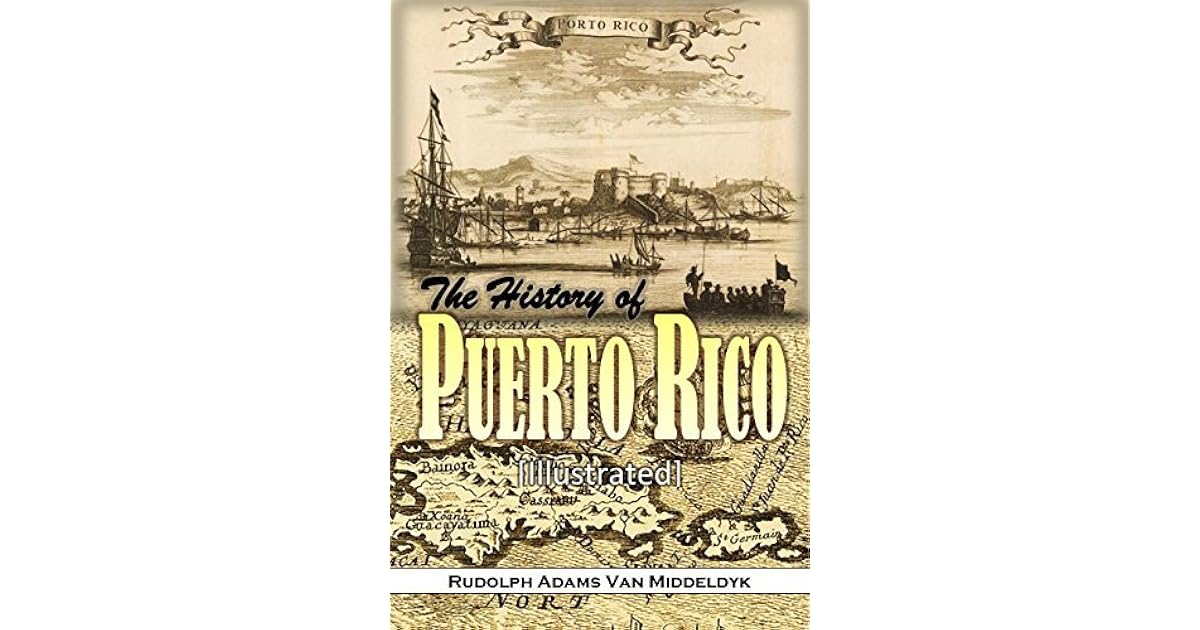The History of Puerto Rico: From the Spanish Discovery to the American ...