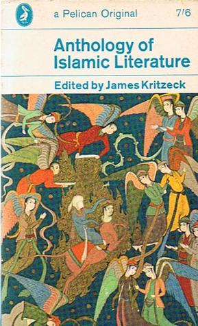 Anthology of Islamic Literature by James Kritzeck