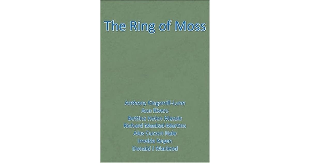 The Ring of Moss by Anthony Kingsmill-Lunn