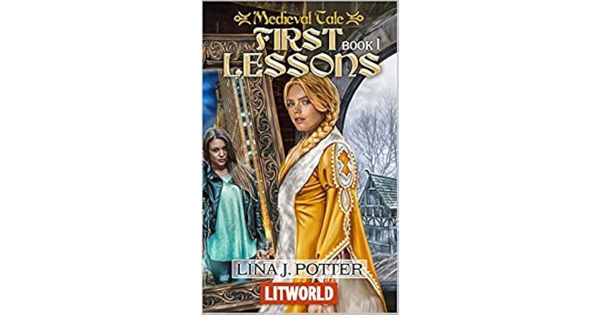 First Lessons (A Medieval Tale, #1) by Lina J. Potter
