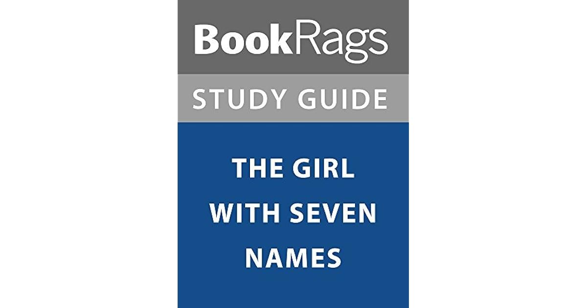 Summary & Study Guide: The Girl With Seven Names by BookRags