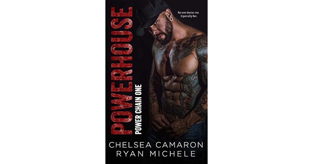 PowerHouse (Power Chain #1) by Chelsea Camaron