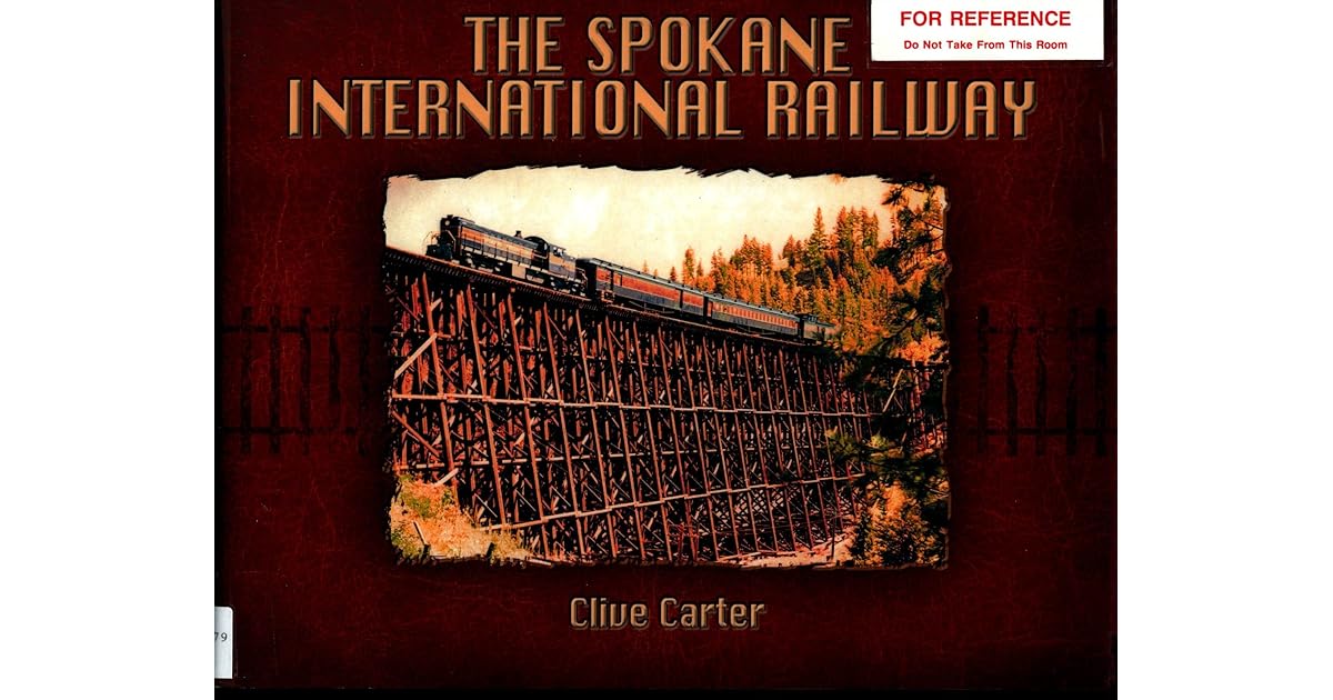The Spokane International Railway: Idaho's main line to Canada by Clive ...