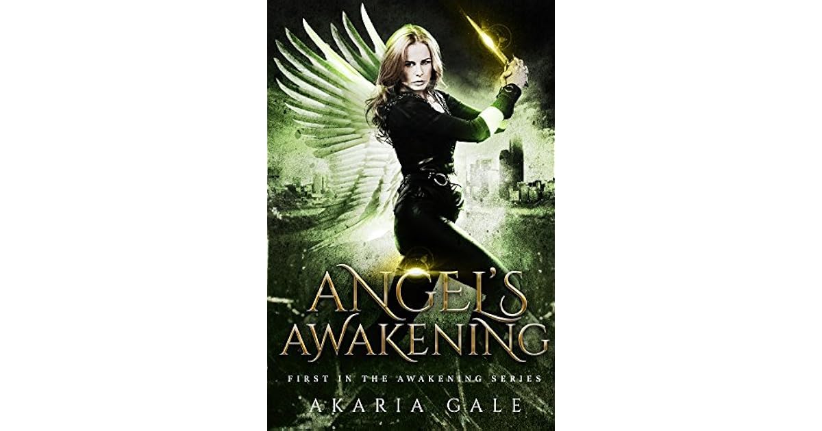 Angel's Awakening (Awakening #1) by Akaria Gale