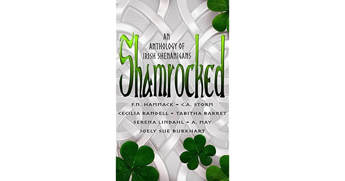 Shamrocked: An Anthology of Irish Shenanigans by Cecilia Randell