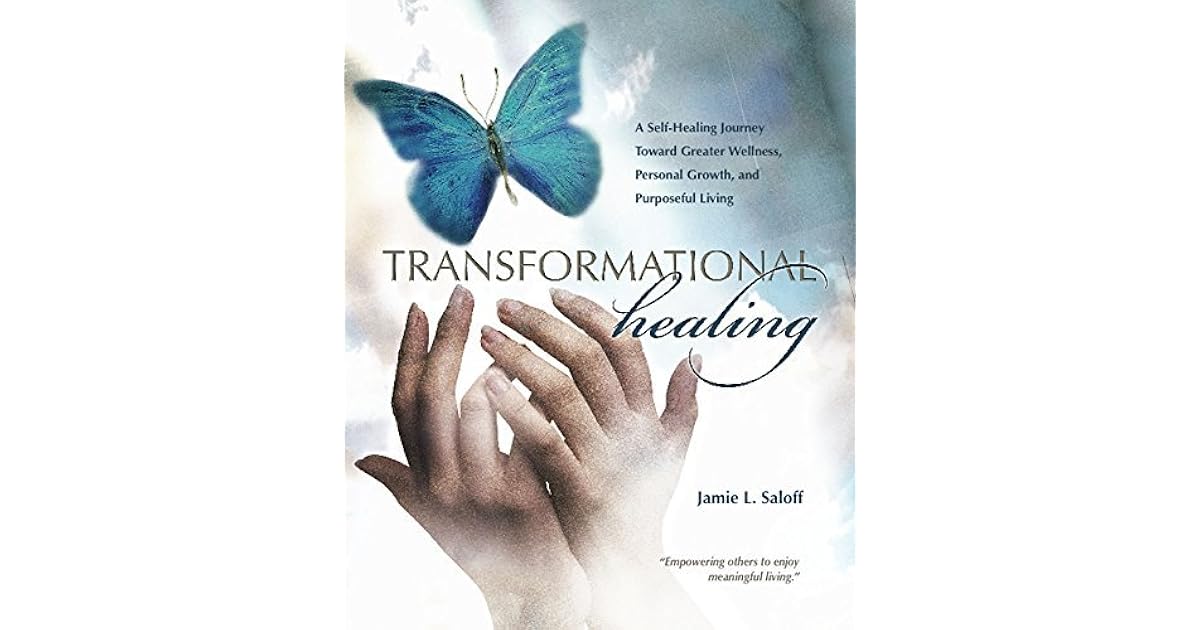 Transformational Healing: A Self-Healing Journey Toward Greater ...