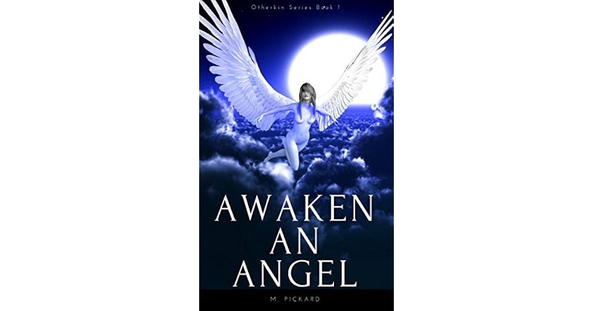 Awaken an Angel (The Otherkin #1) by M. Pickard