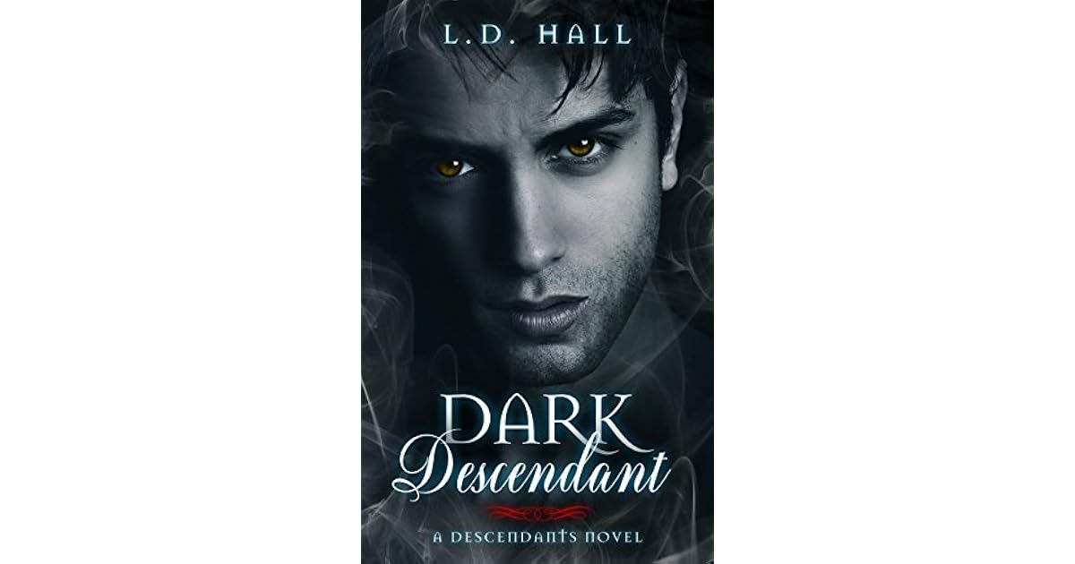 Dark Descendant (Descendants, #3) by L.D. Hall