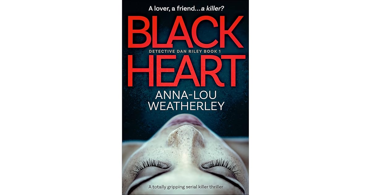 Black Heart (Detective Dan Riley, #1) by Anna-Lou Weatherley