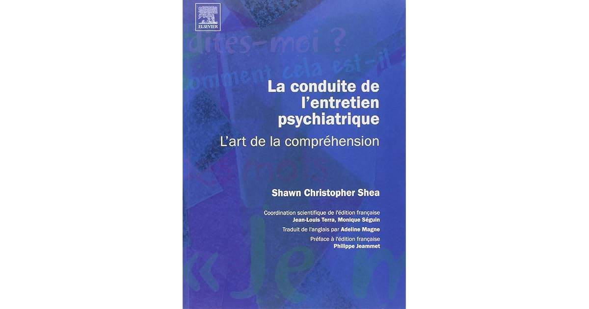 La conduite de l'entretien psychiatrique : l'art de la compréhension by ...