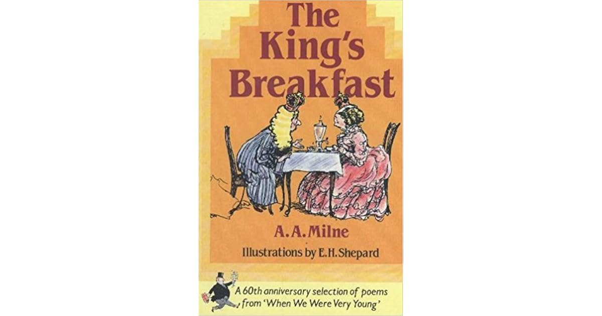 The King's Breakfast by A.A. Milne
