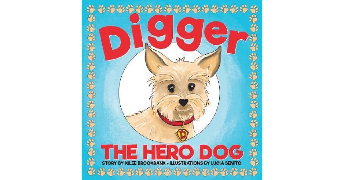 Digger the Hero Dog by Kilee Brookbank