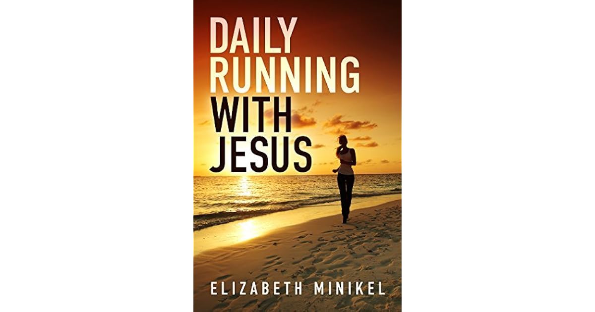 Daily Running with Jesus by Elizabeth Minikel