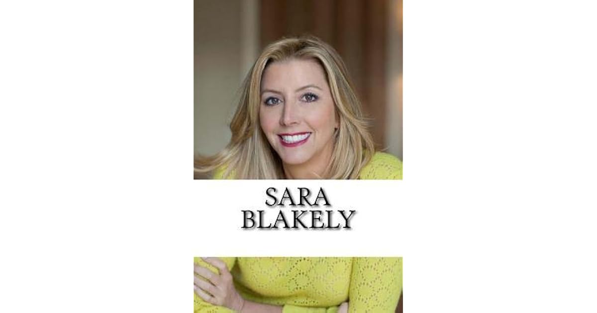 Sara Blakely: A Biography of the Spanx Billionaire by Olivia Barnes