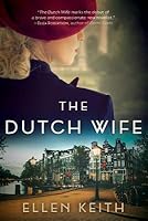 The Dutch Wife by Ellen Keith
