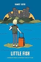 Little Fish: A Memoir from a Different Kind of Year by Ramsey Beyer
