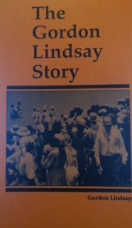 The Gordon Lindsay Story by Gordon Lindsay