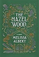 The Hazel Wood (The Hazel Wood, #1) by Melissa Albert