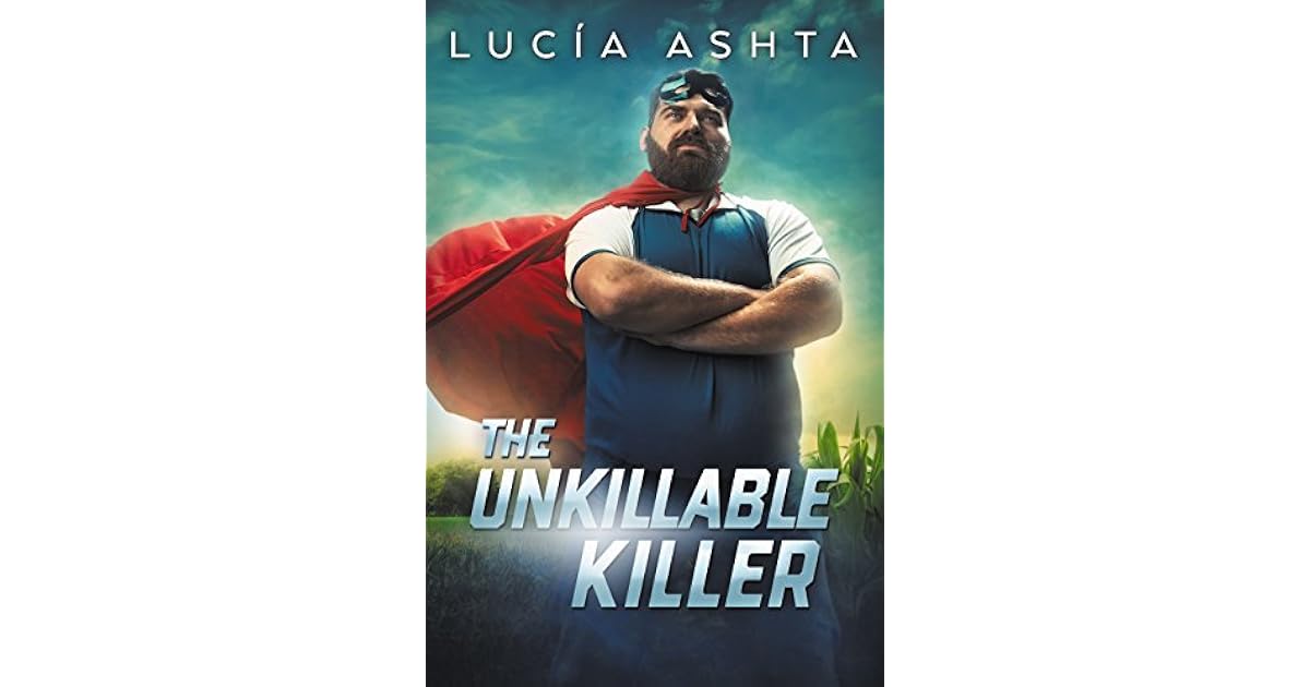 The Unkillable Killer by Lucia Ashta