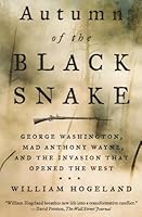 Autumn of the Black Snake: The Creation of the U.S. Army and the ...